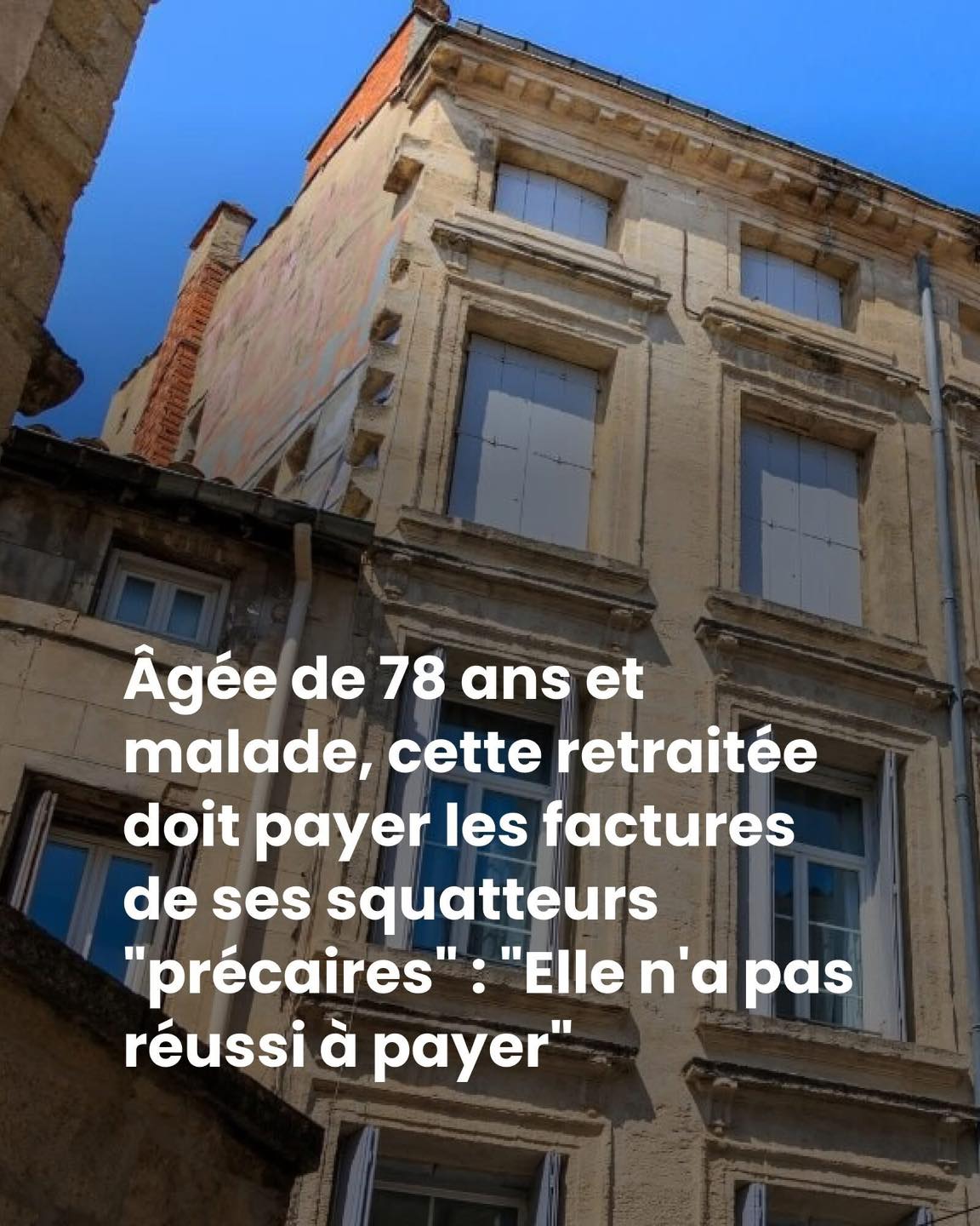 À 78 ans, elle paie les factures de ses squatteurs : l'histoire ...
