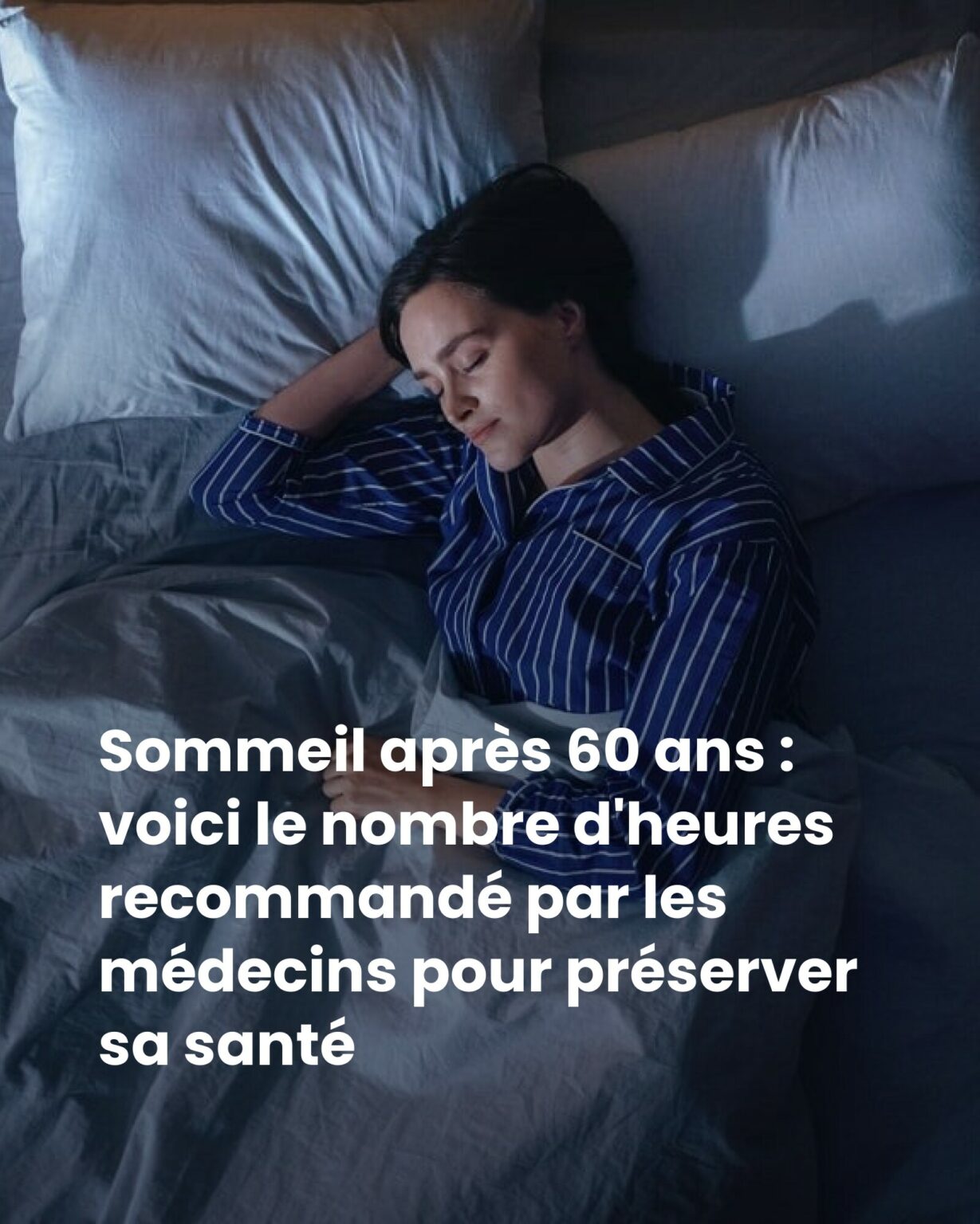 Sommeil après 60 ans : combien d’heures faut-il dormir pour rester en ...