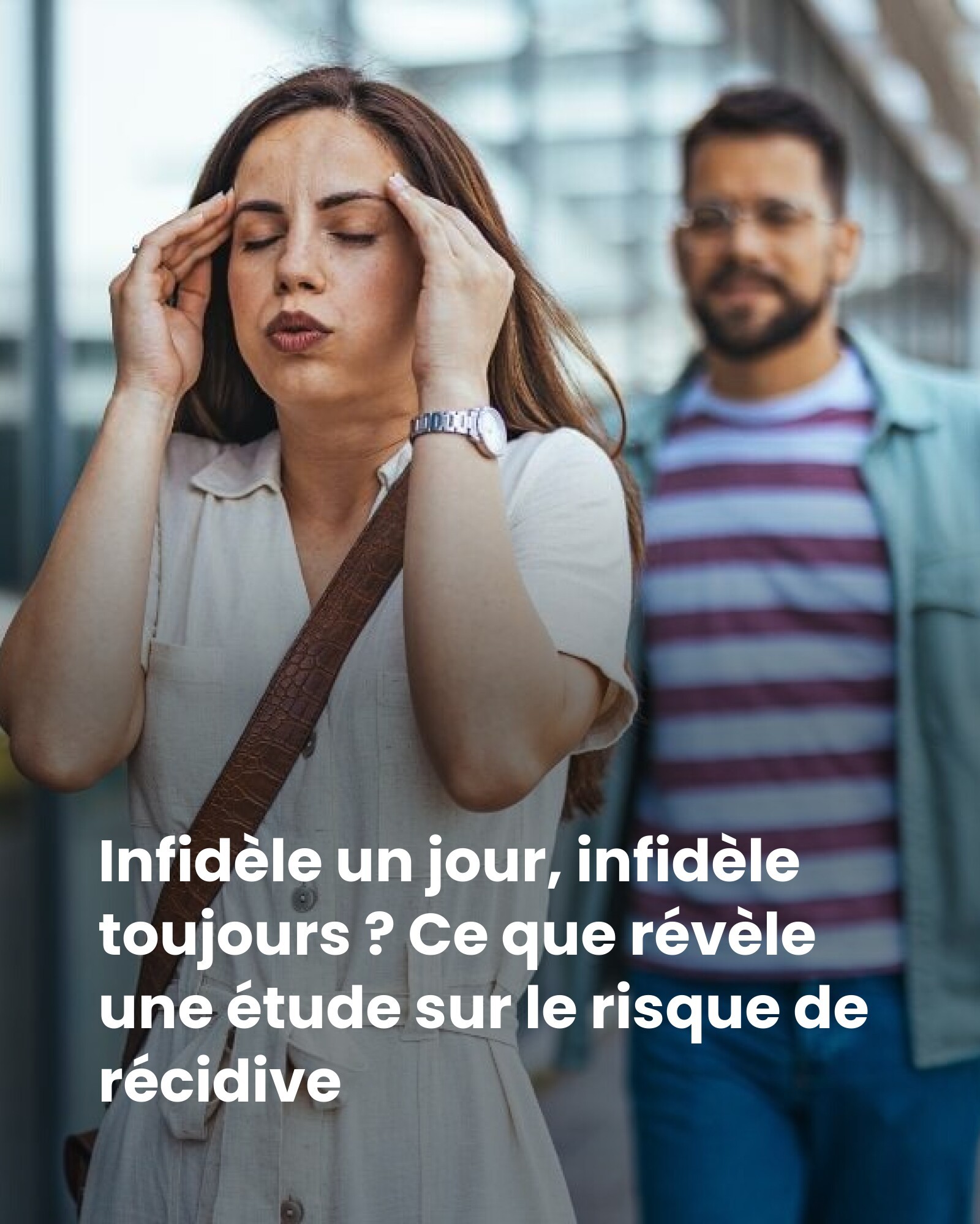 Infidèle un jour, infidèle toujours ? Ce que dit vraiment la science ...