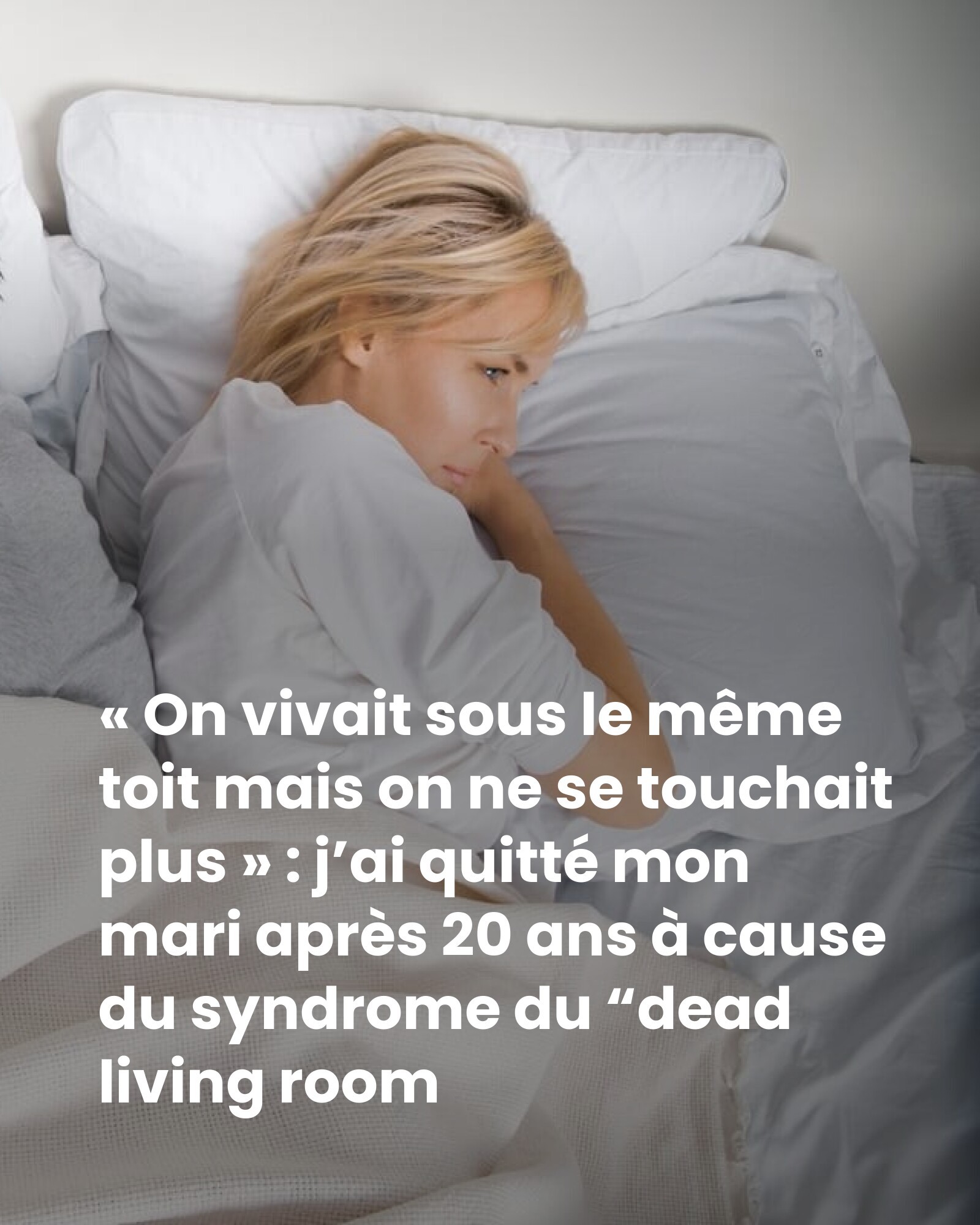 « On vivait sous le même toit mais on ne se touchait plus » : quand le ...