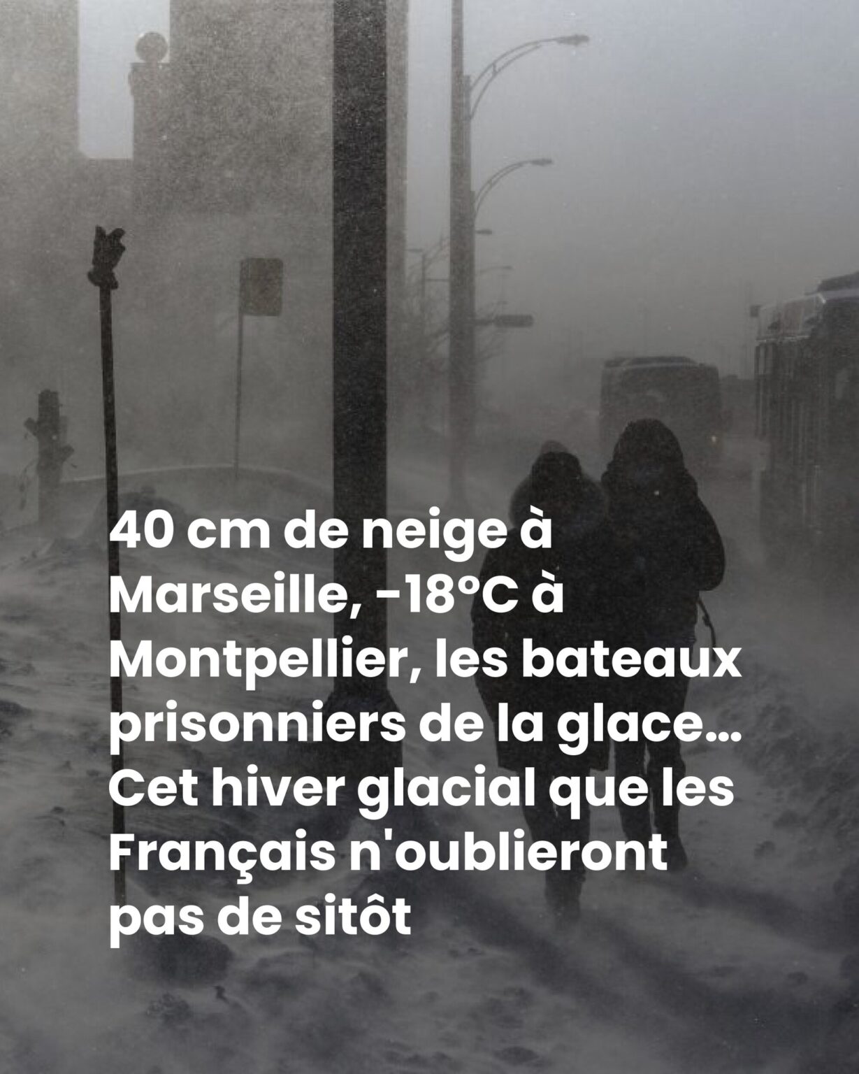 40 cm de neige à Marseille, –18 °C à Montpellier, des bateaux ...
